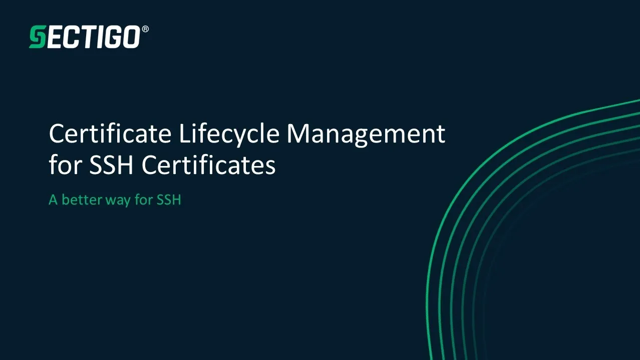 Certificate Lifecycle Management for SSH Certificates Webinar | Sectigo ...